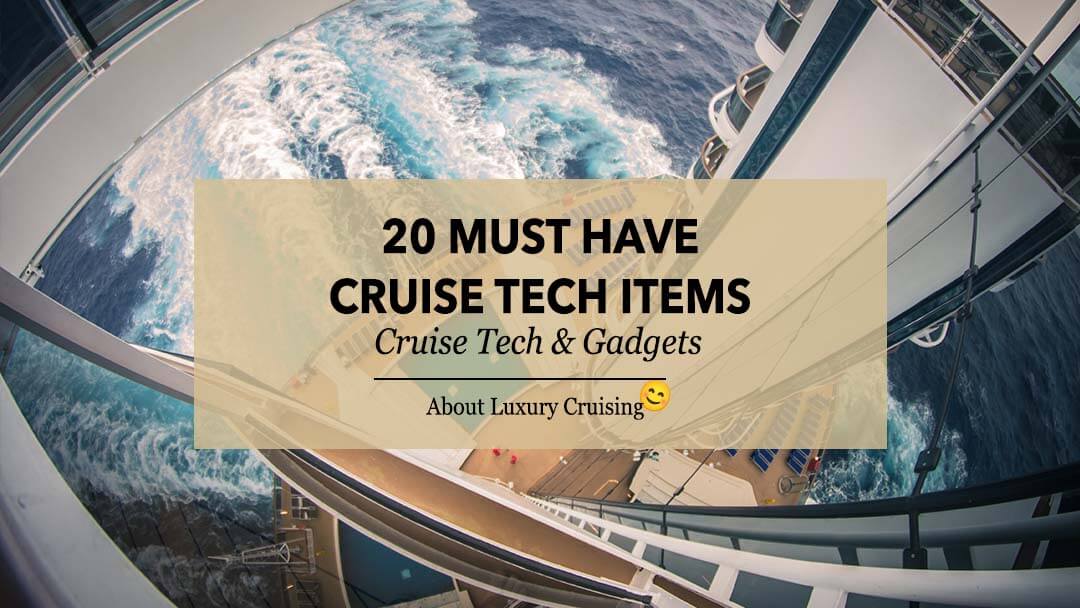 20 Magic Travel & Cruise Tech Gadgets For Smart Cruisers